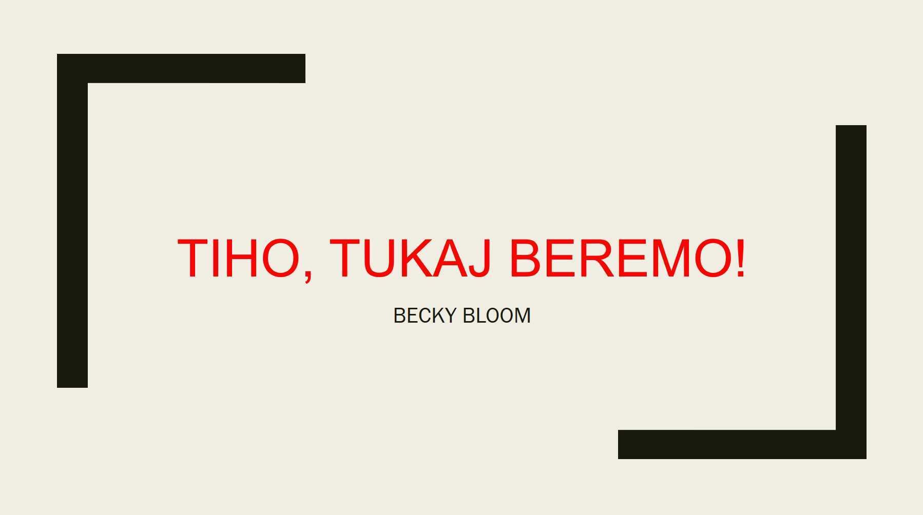 SLJ - TIHO, TUKAJ BEREMO!