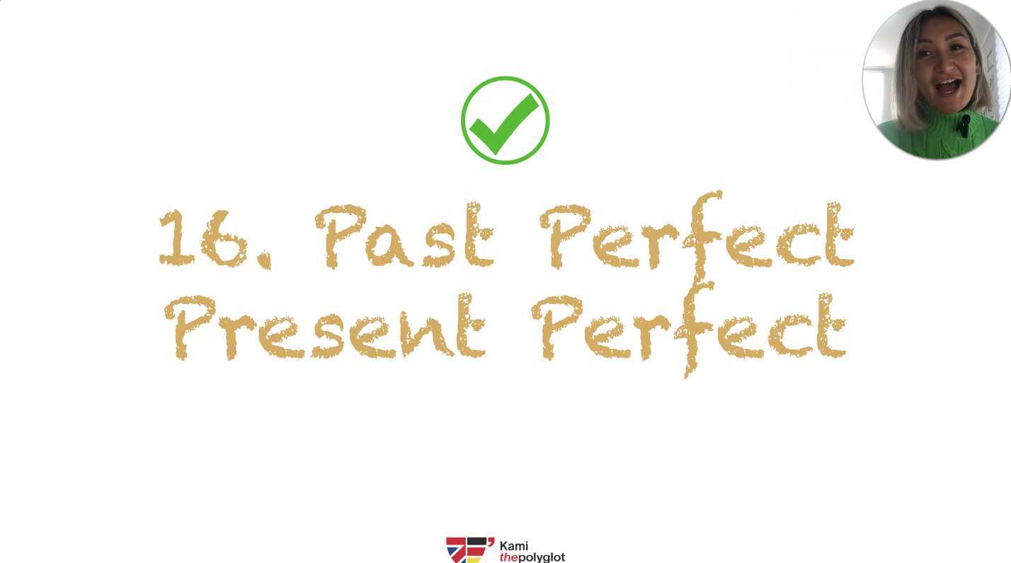 16. Past Perfect vs. Present Perfect