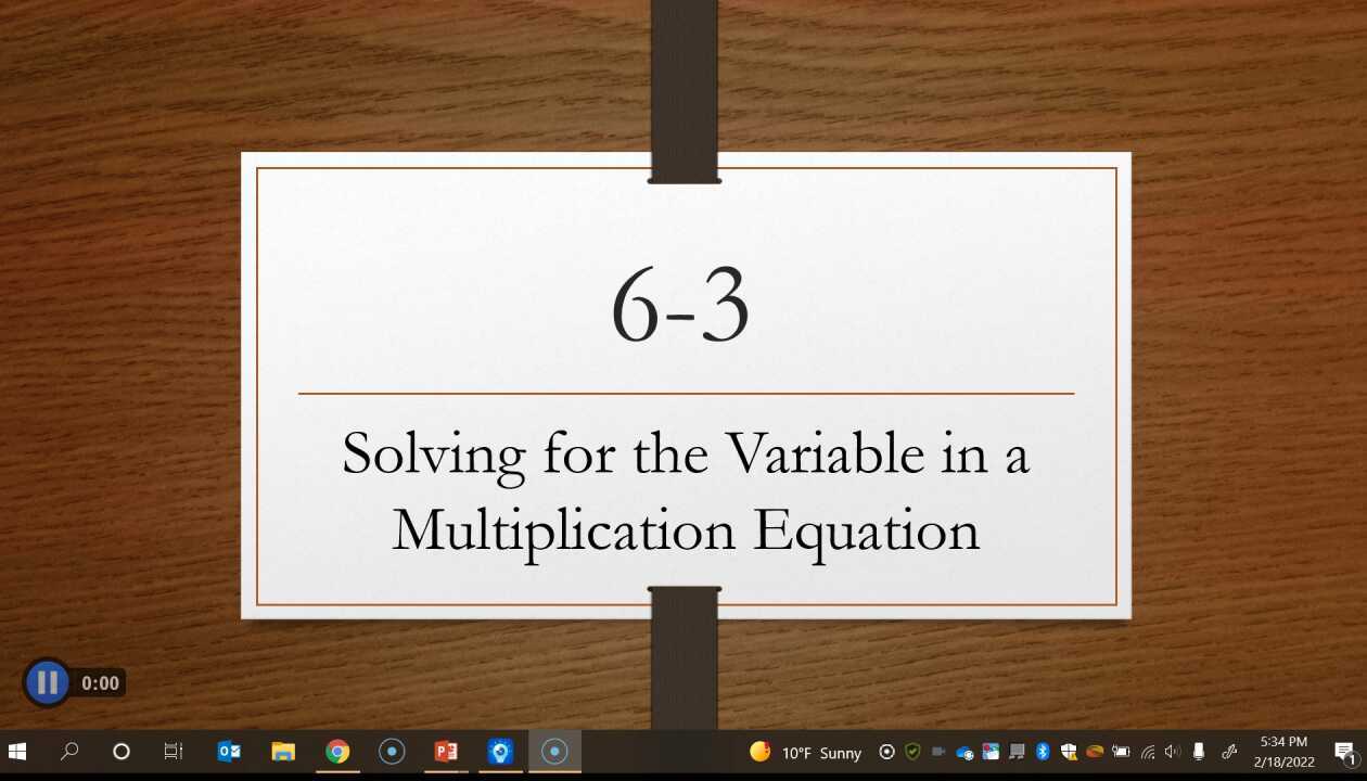 Lesson 6-3: Sovling for a Variable in a Multiplication Equation