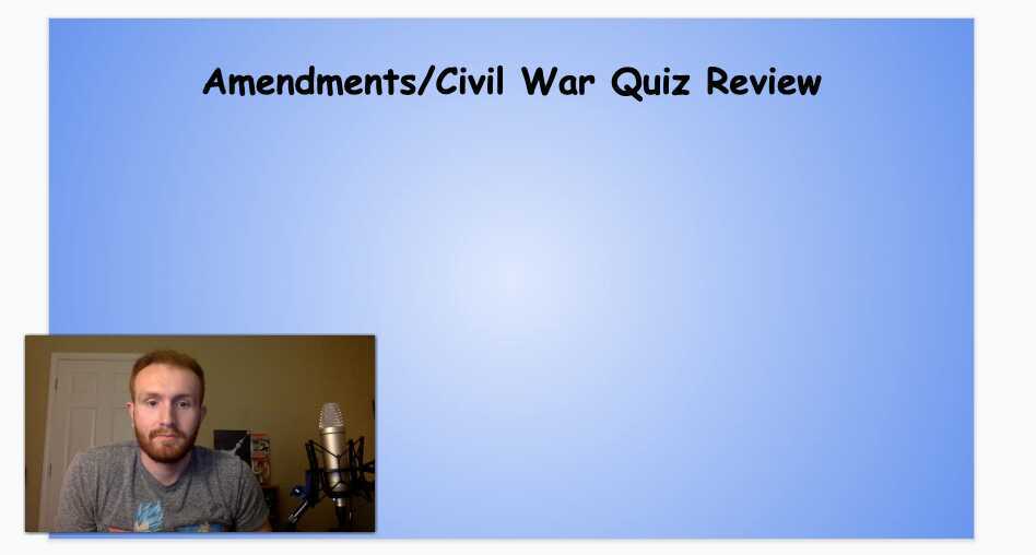 Amendments/Civil War Quiz Review