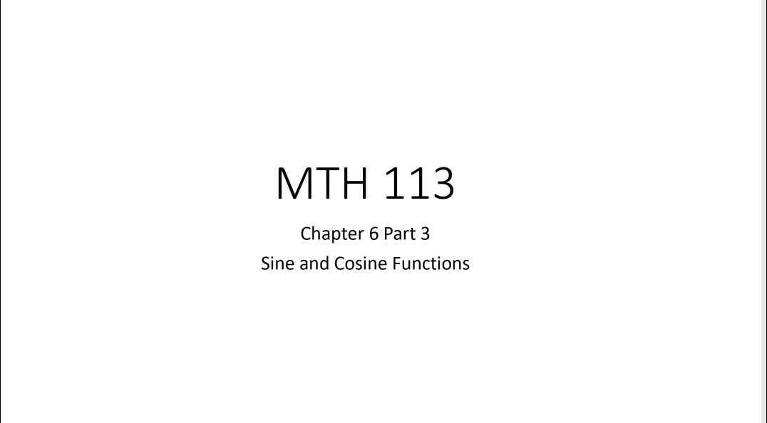 MTH 113 Sine and Cosine Functions