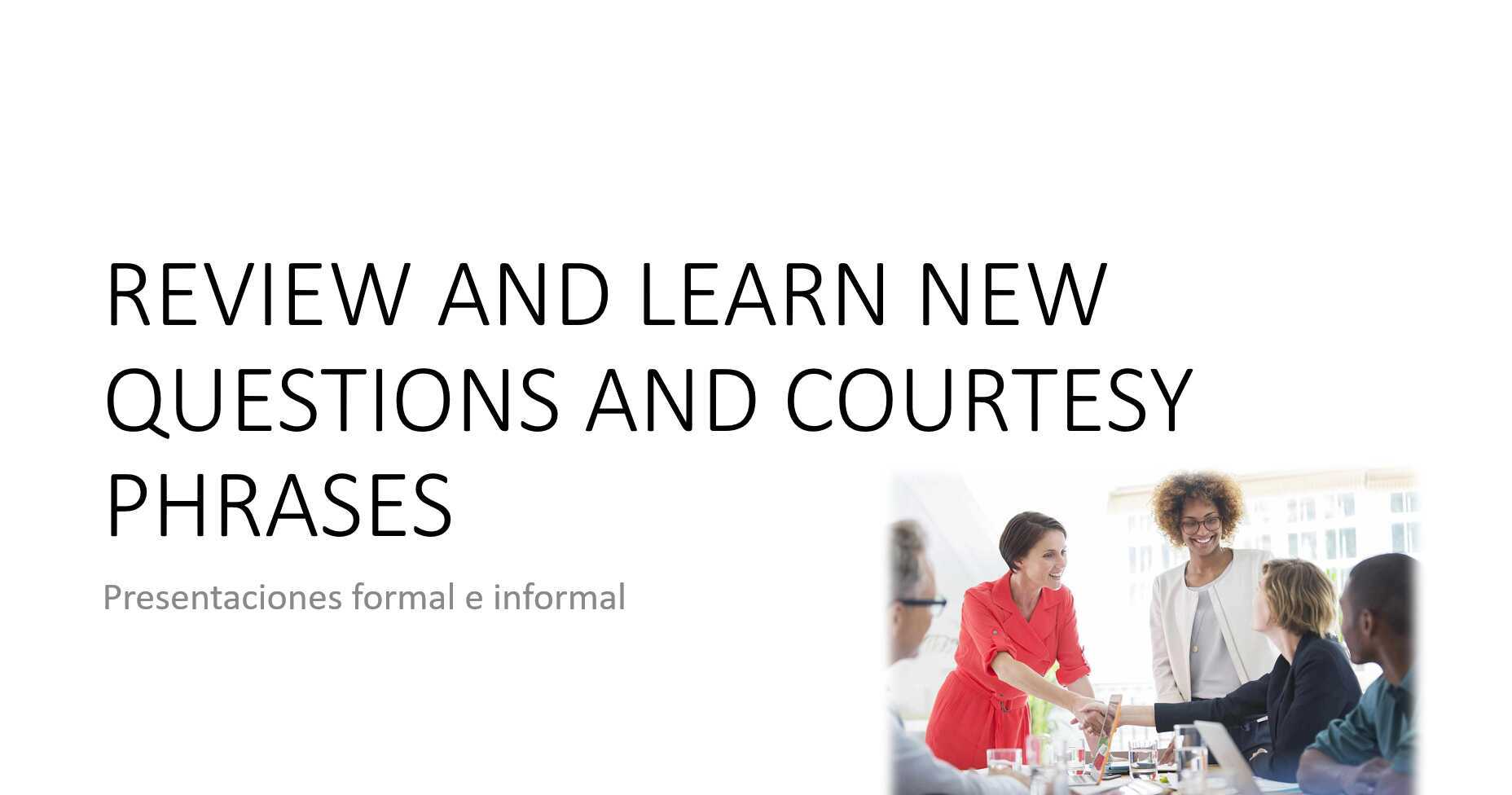 Courtesy Phrases and other Questions