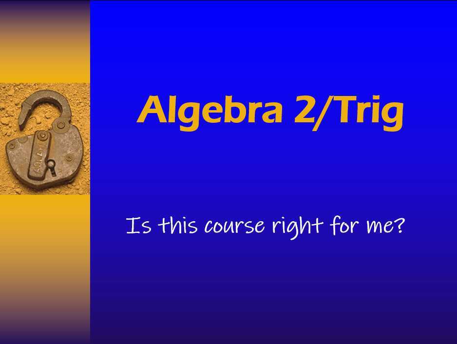 Algebra 2-Trig Course Selection