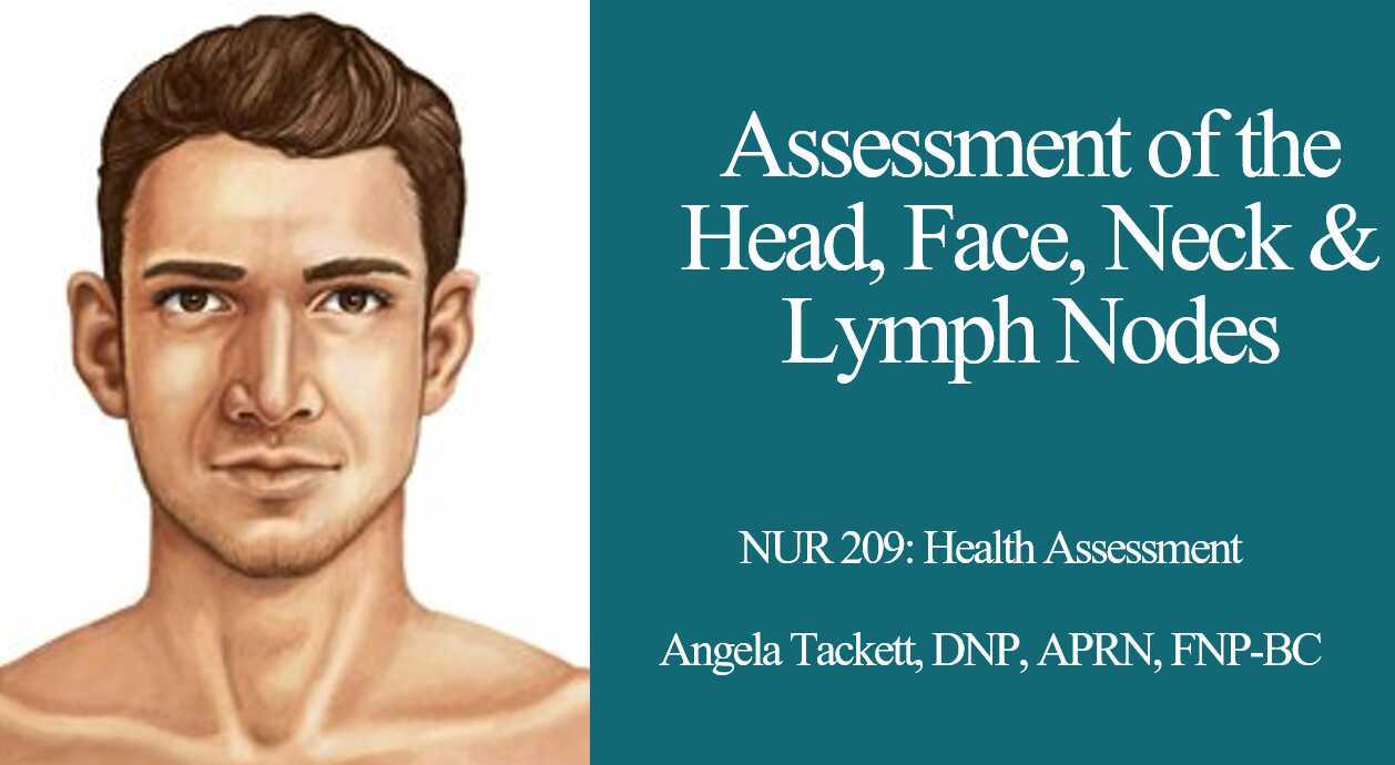 Assessment of the Head, Face, Neck & Lymph Nodes