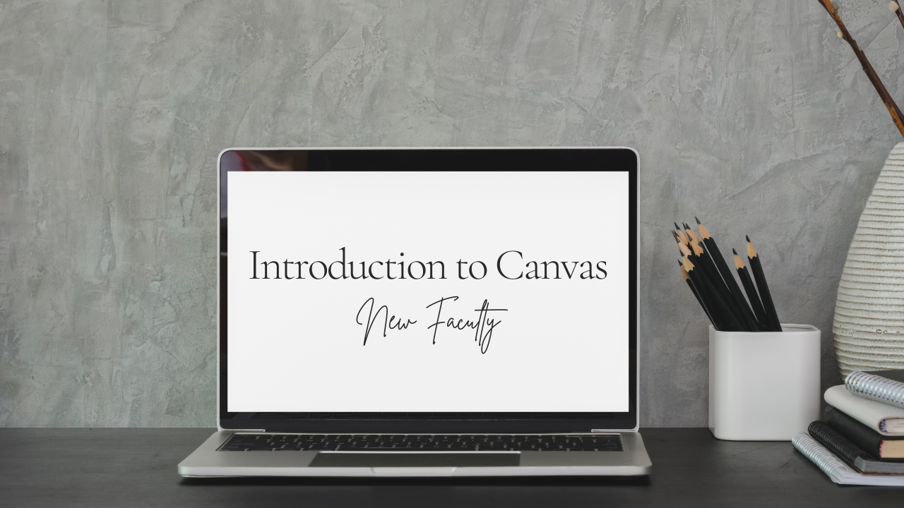 Introduction to Canvas - New Faculty