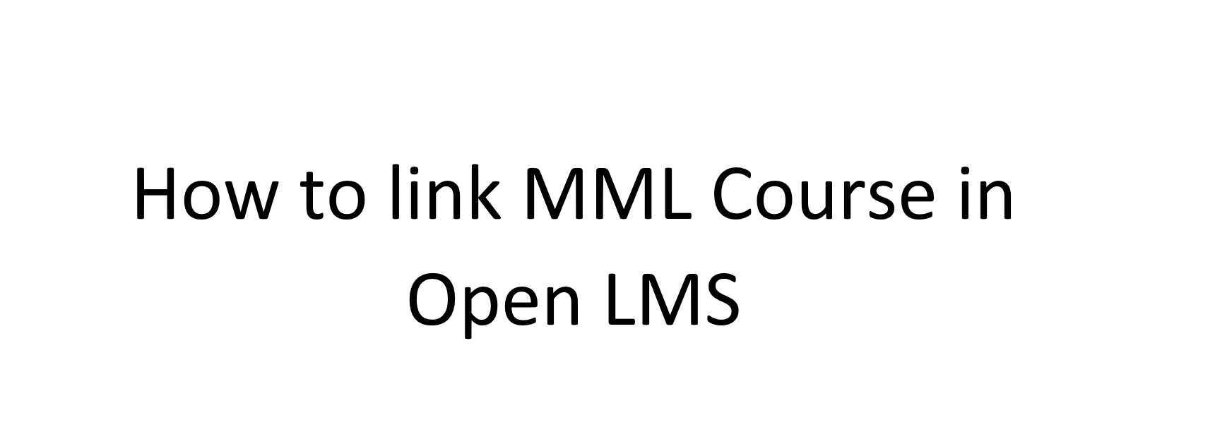 How to Link MML Courses to Open LMS