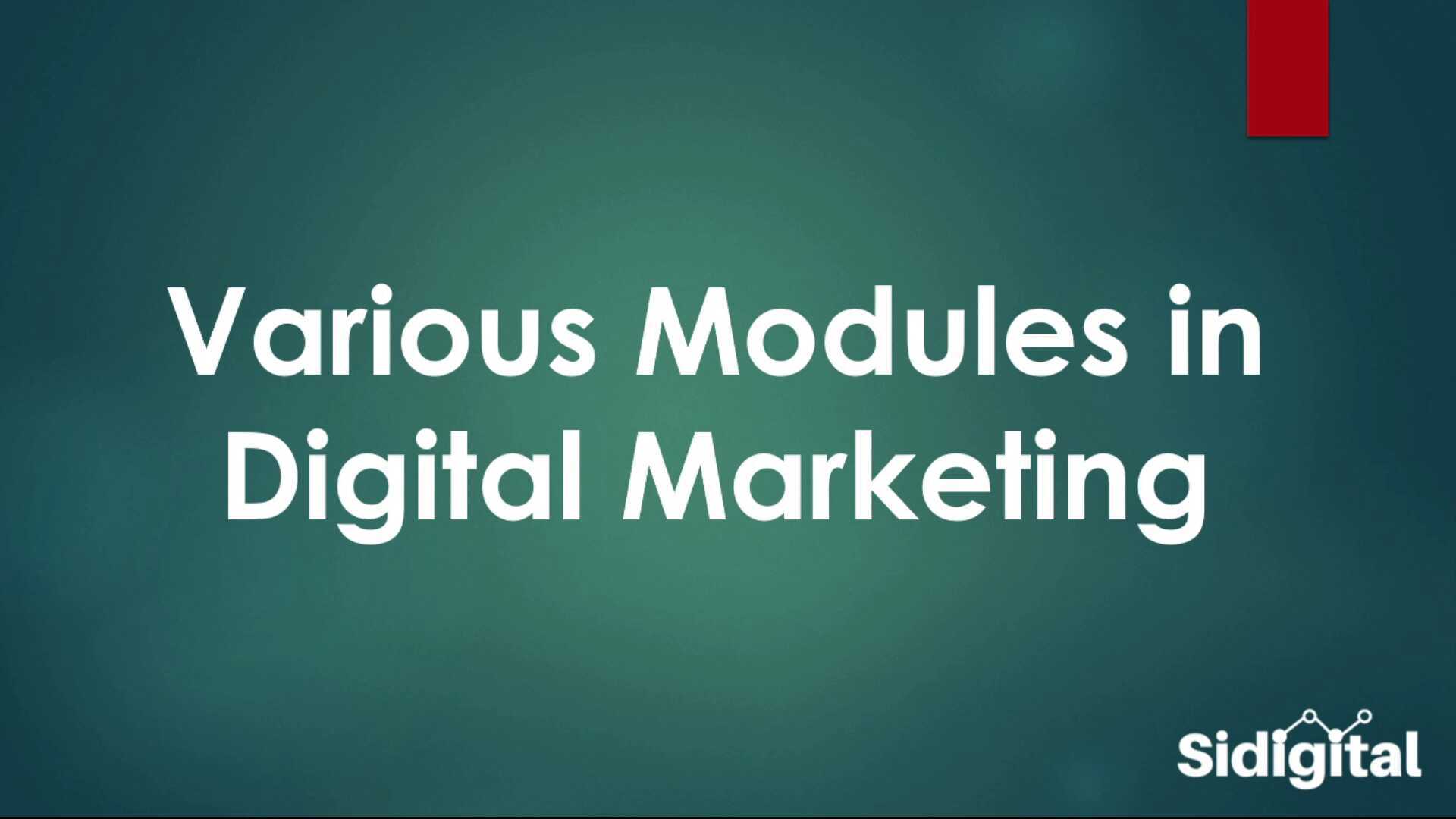 In Depth understanding for various modules of Digital Marketing
