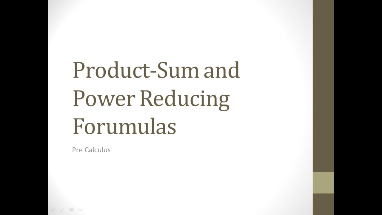 5.5b Power Reducing and Product to Sum Part I of II