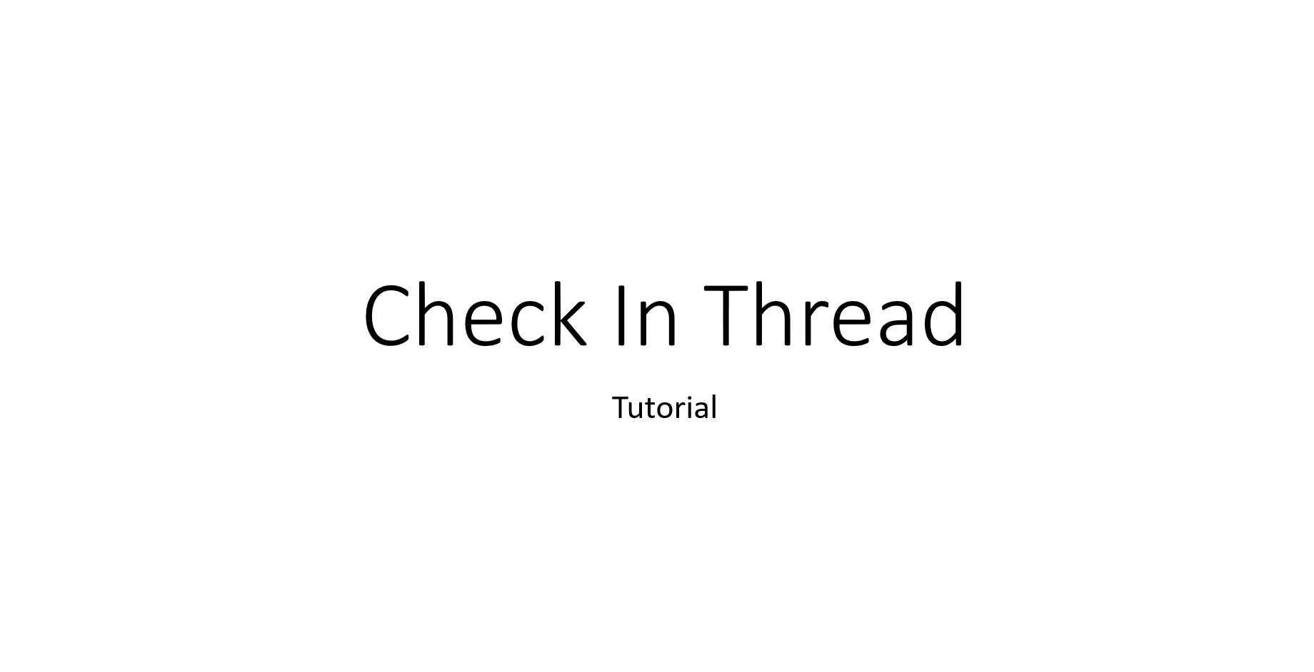 RE Check In Thread Tutorial