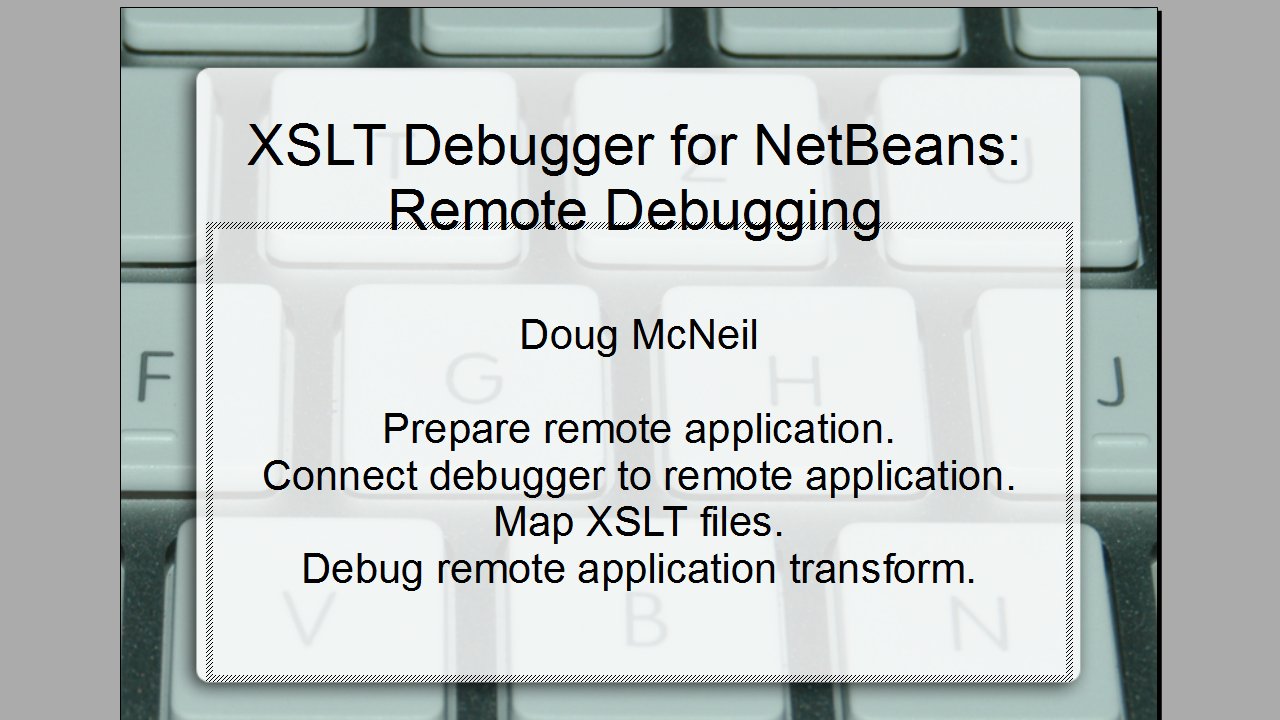 XSLT Debugger for NetBeans: Remote Debugging