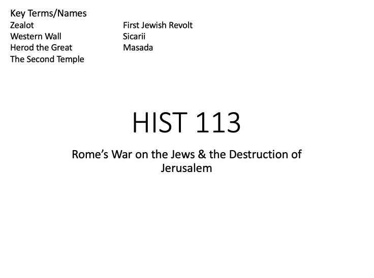 HIST 113: S22_Online Lecture: The First Jewish Revolt