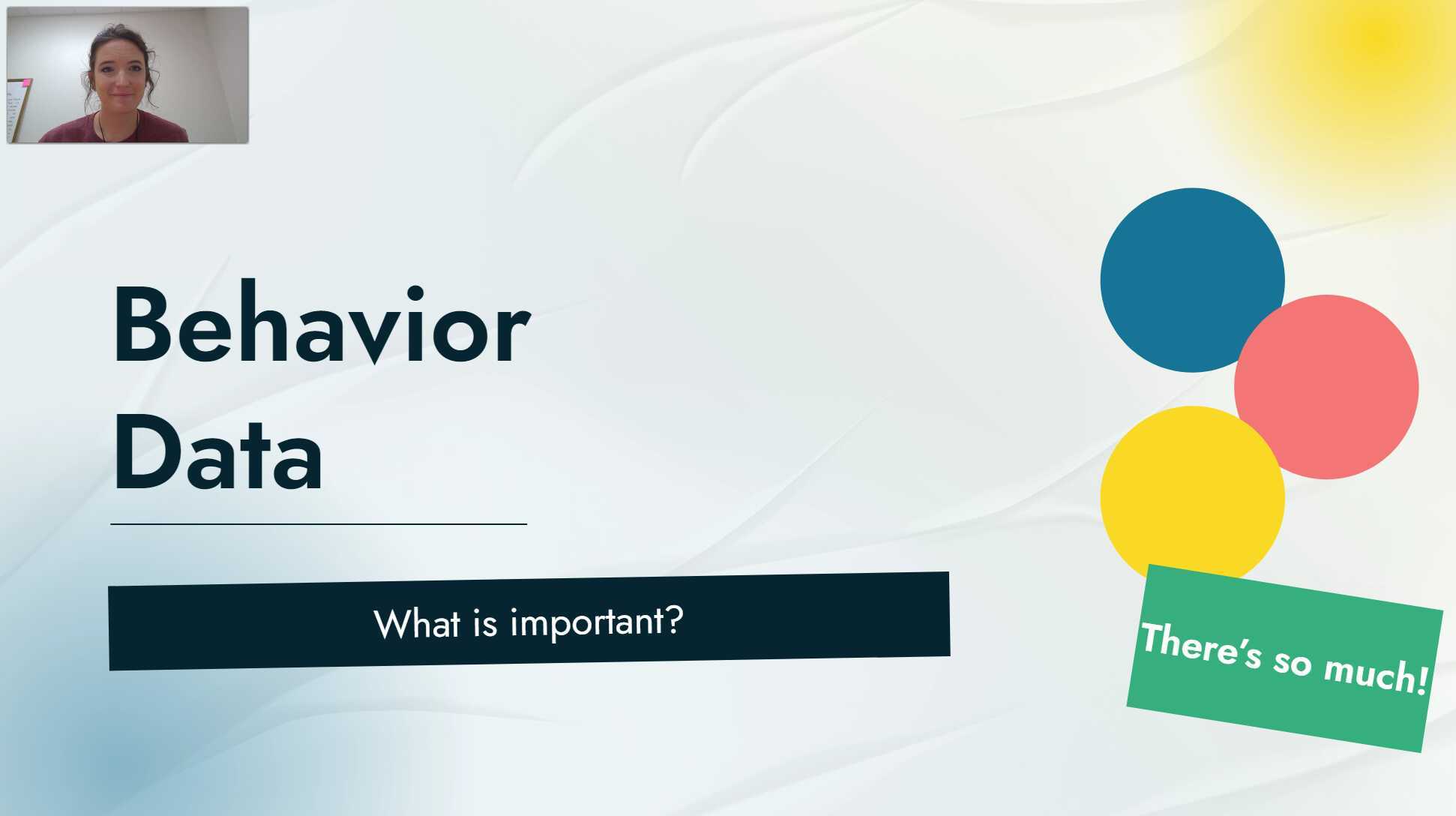 Behavior Data...What is Important?
