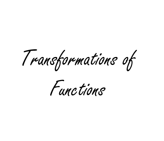 Transformations of Functions
