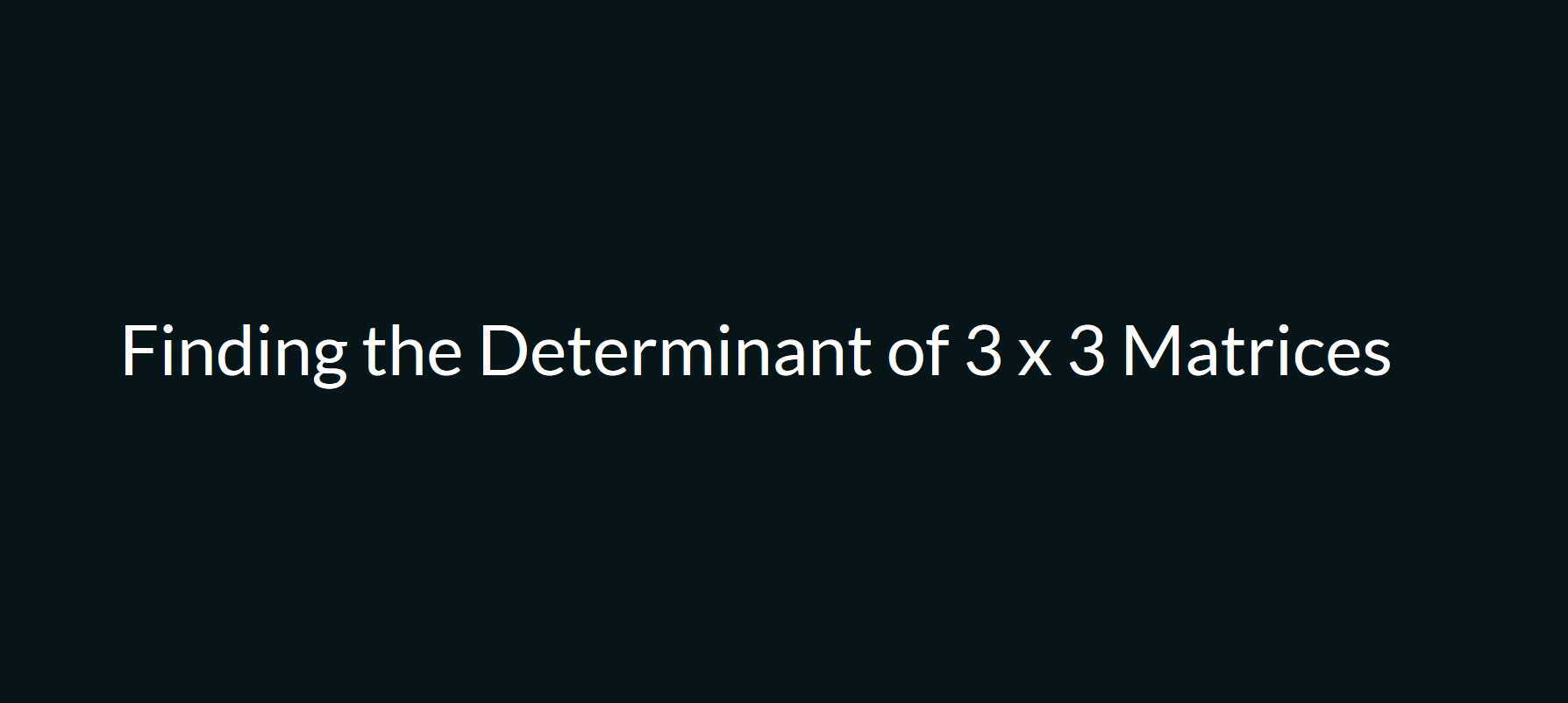 Determinant of a 3 x 3 Matrix