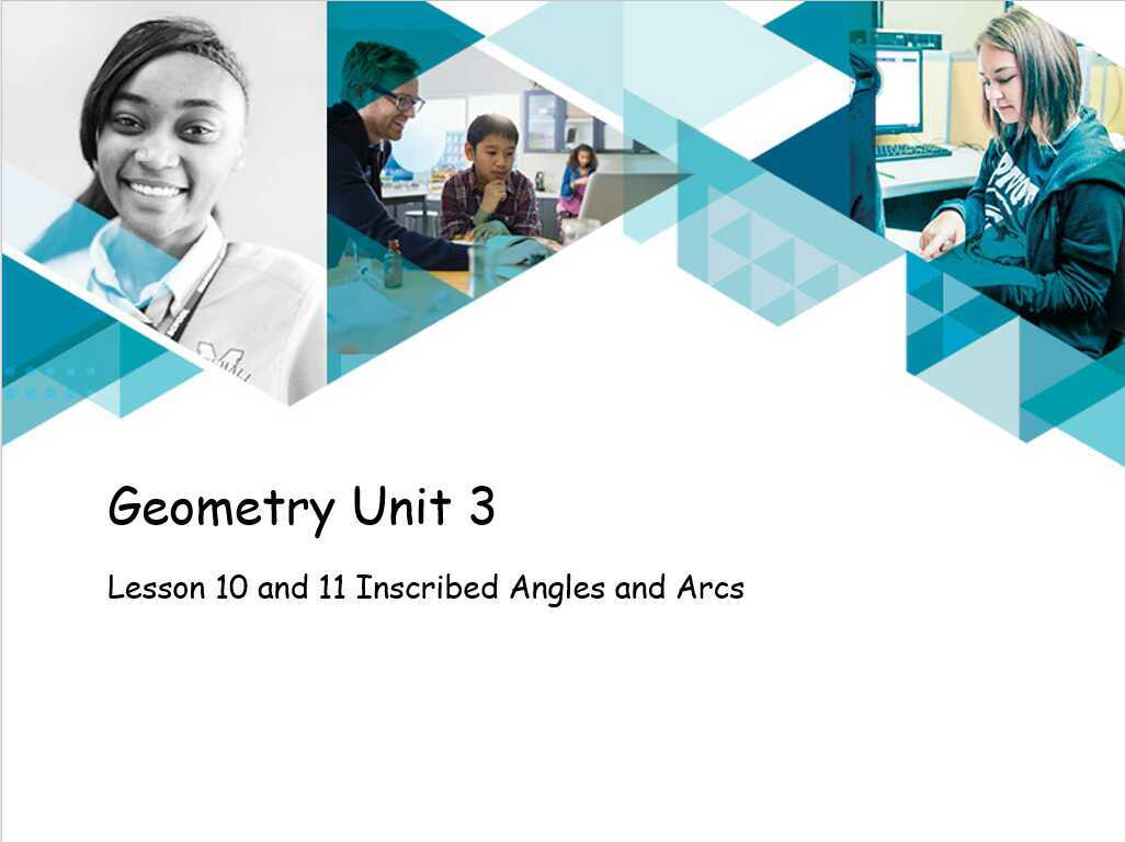 Unit 3 Lesson 10 and 11 Inscribed Angles and Arcs