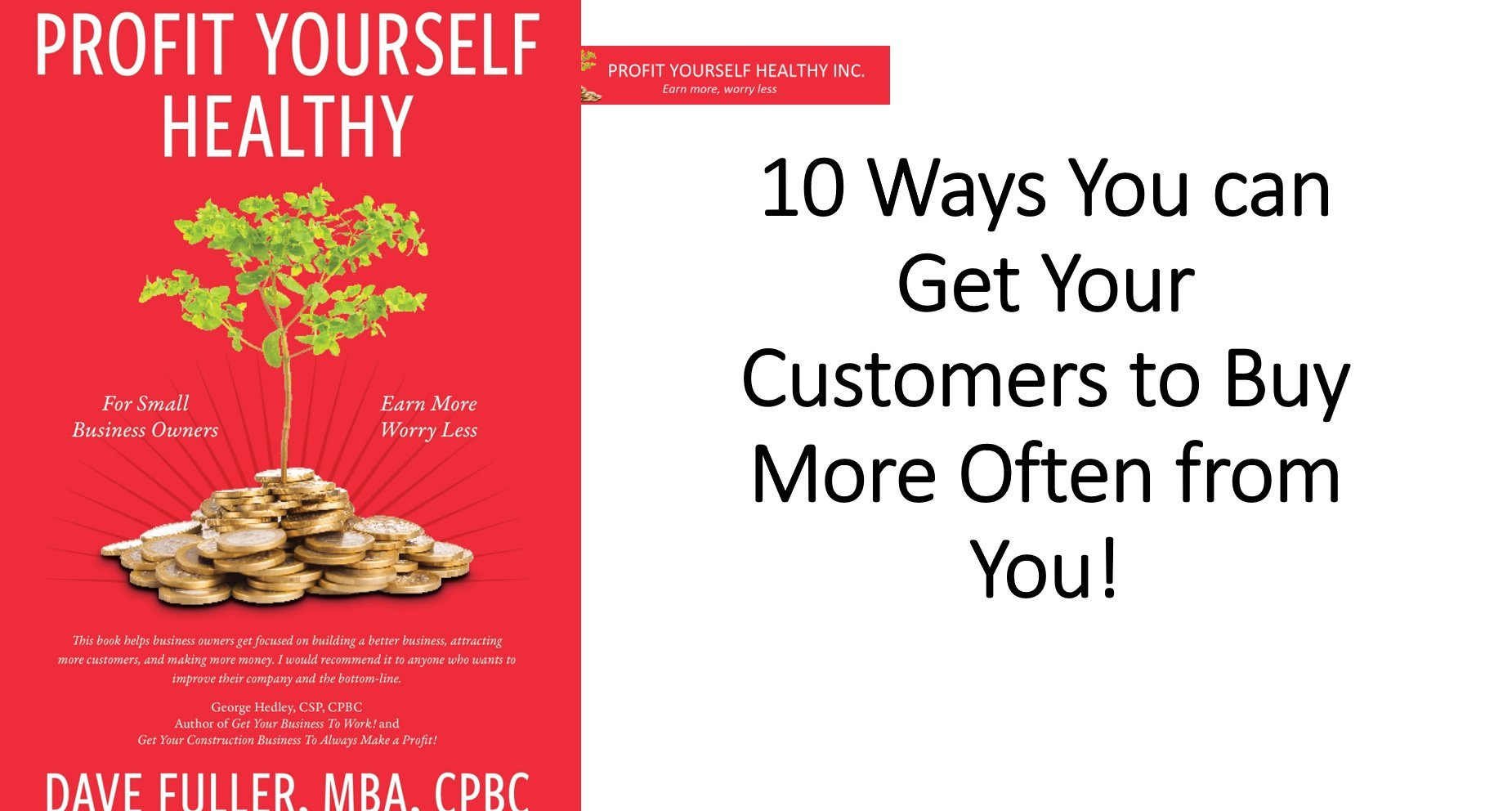 10 Ways to Get Your Customers To Buy More often pt 1