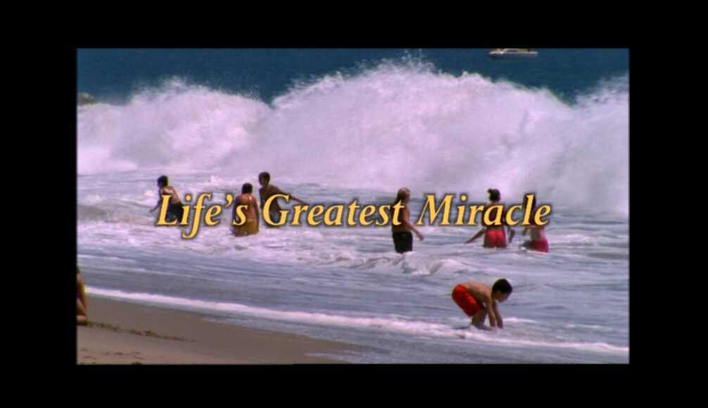Life's Greatest Miracle