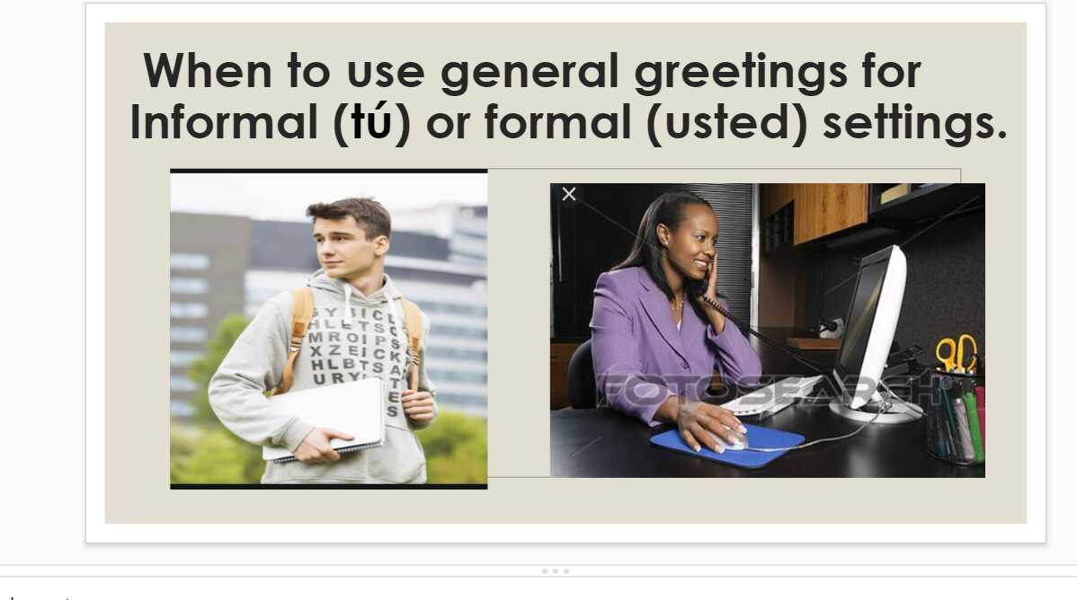 tú(informal) versus usted (formal)