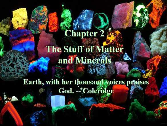 Chapter 2: The Stuff of Matter and Minerals