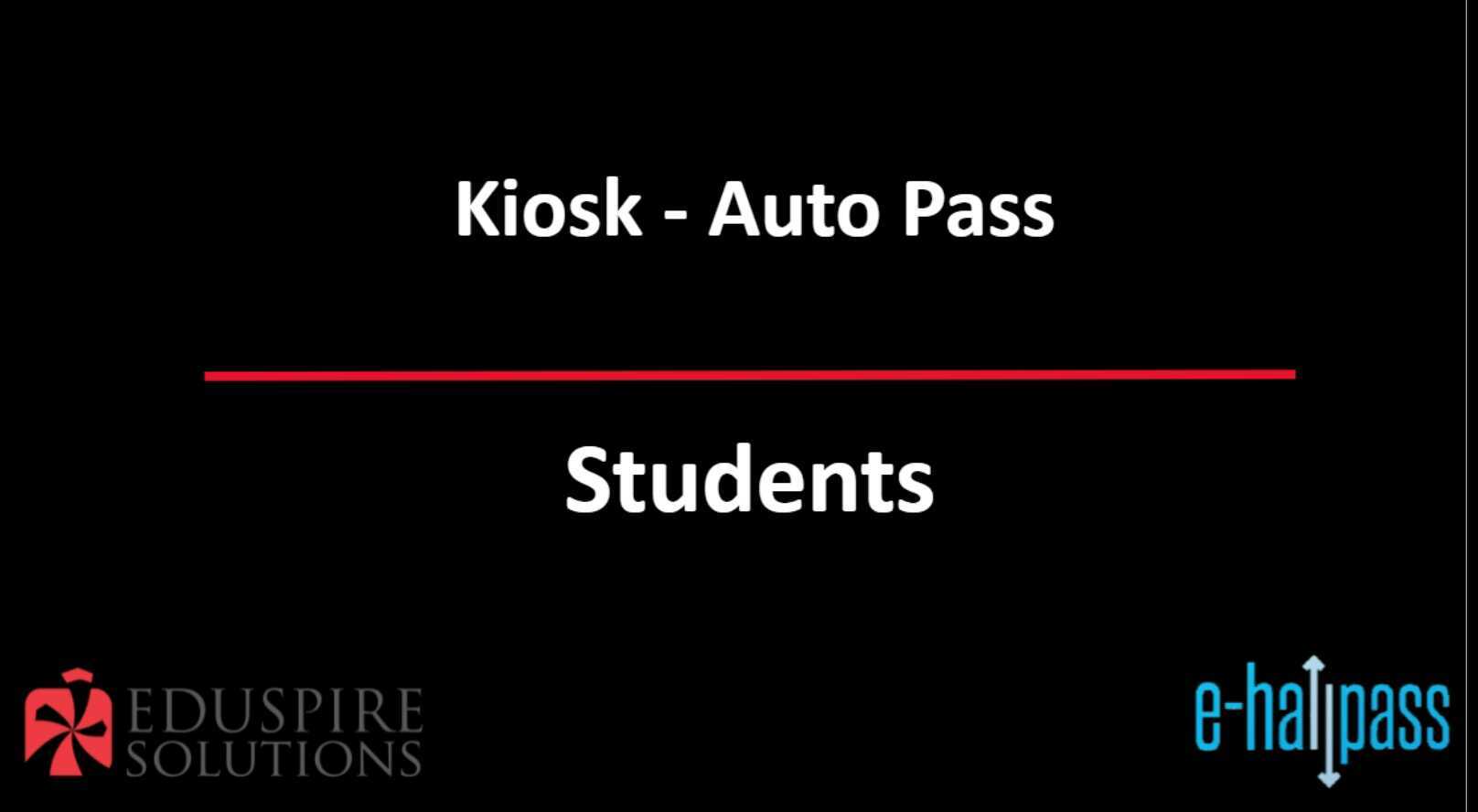 Kiosk Auto Pass for Students