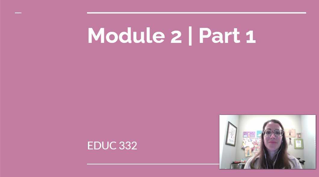 EDUC 332 | Module 2-Part 1