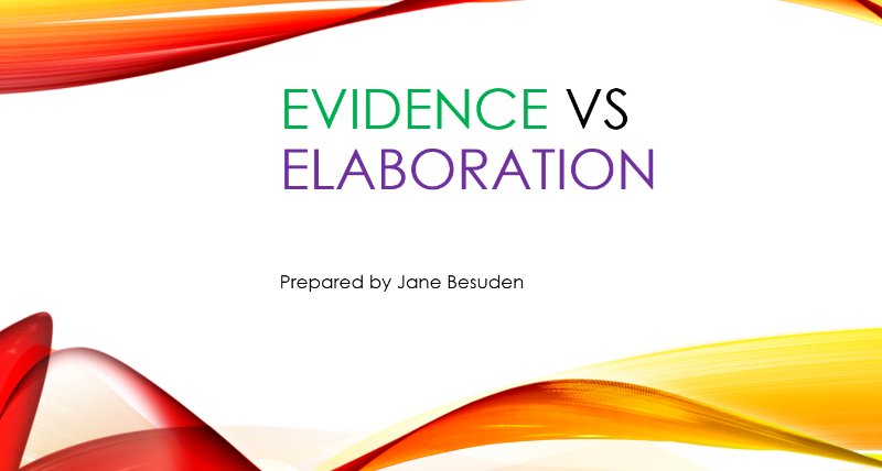 Evidence vs Elaboration