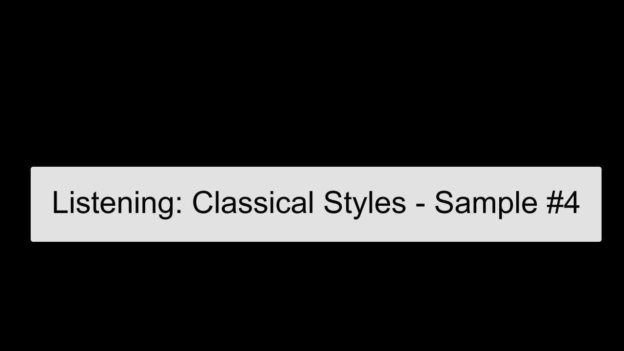 Listening: Classical Styles - Sample #4