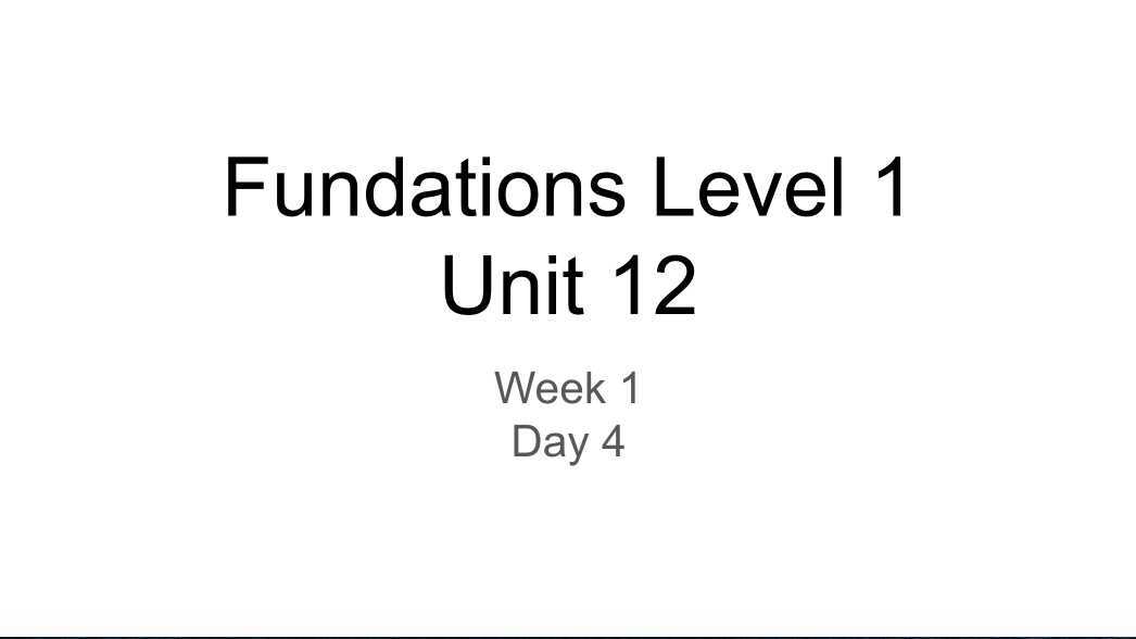 Fundations Level 1 Unit 12 Week 1 Day 4 Drill and Word Talk