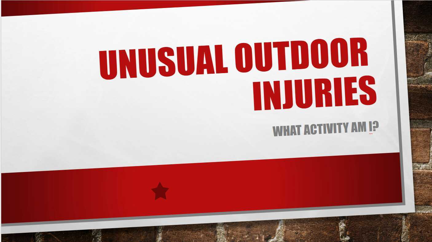 Unusual Outdoor Injuries