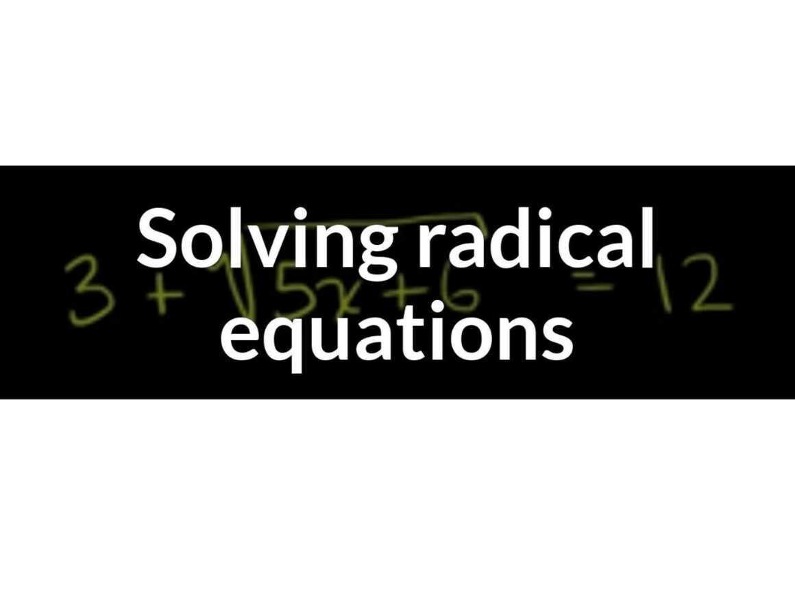 Solving Radical Equations Algebra Review