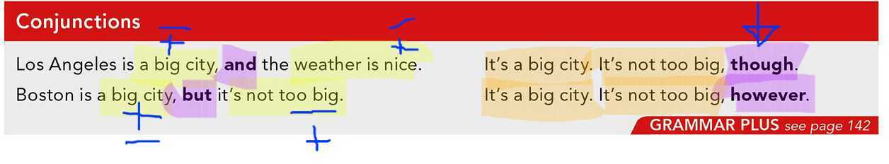 conjunctions: and, but, though, however.