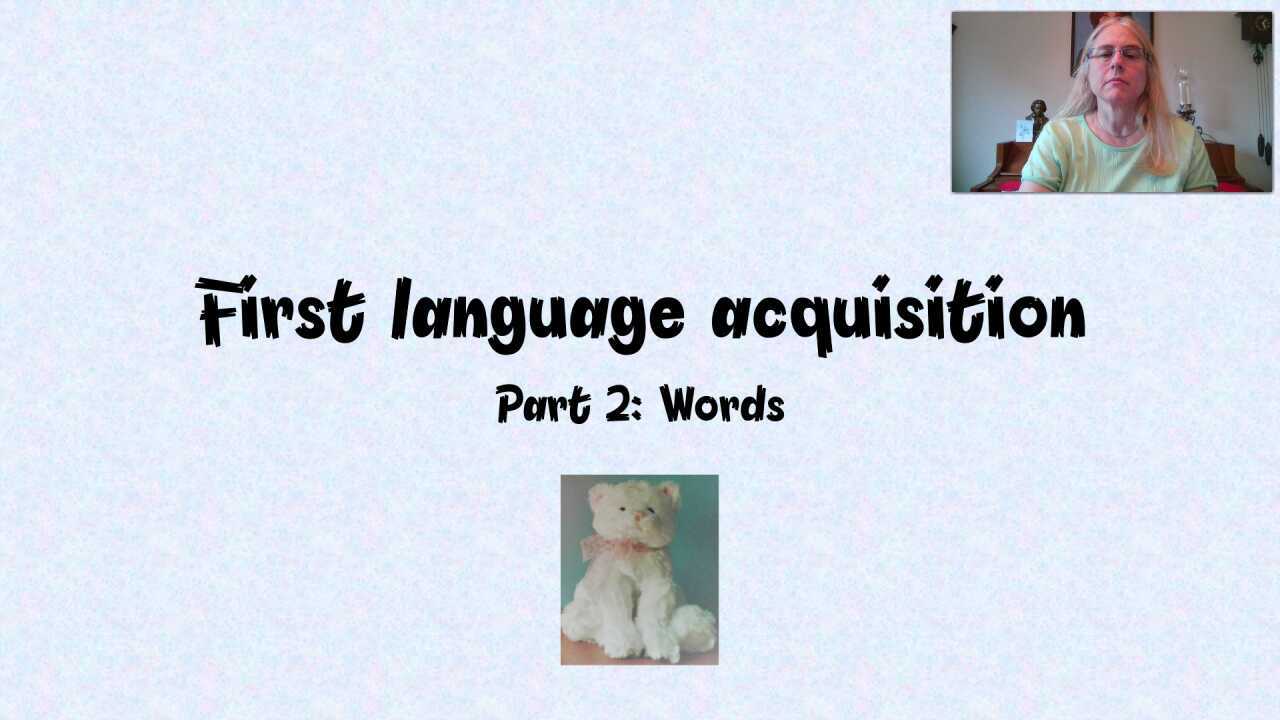First Language Acquisition - Part 2 - Words