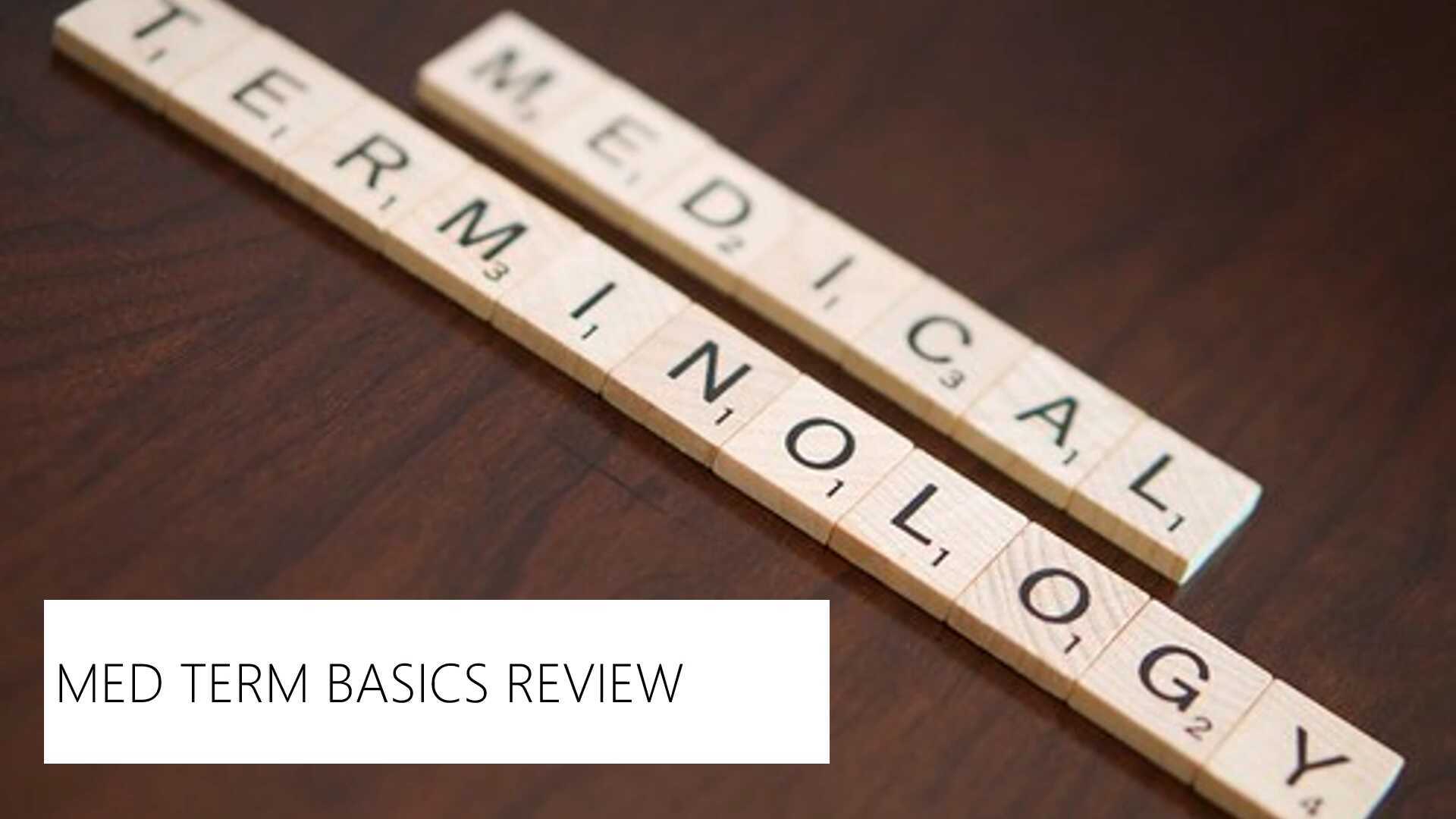 Med term basics review