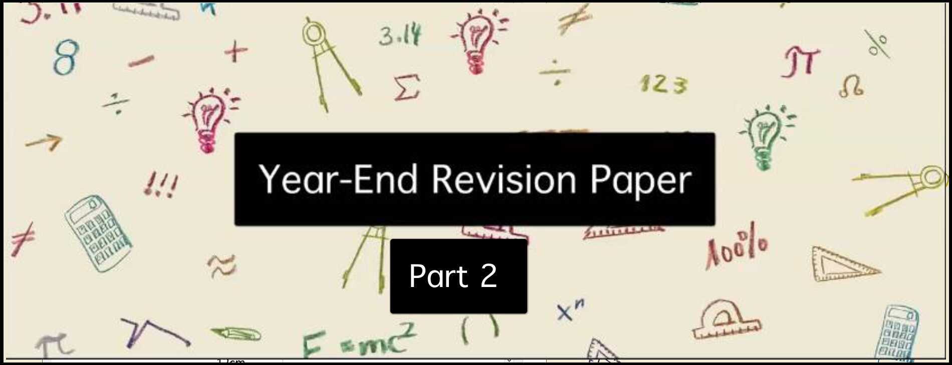 G6 Year-end revision paper_part 2