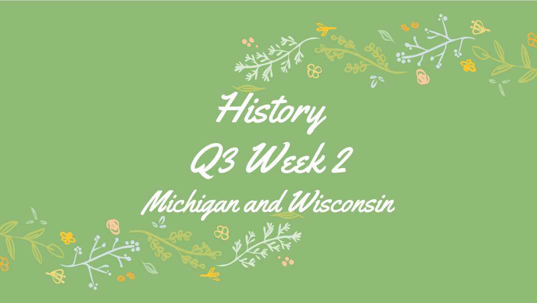History Q3 Wk 2 Michigan and Wisconsin