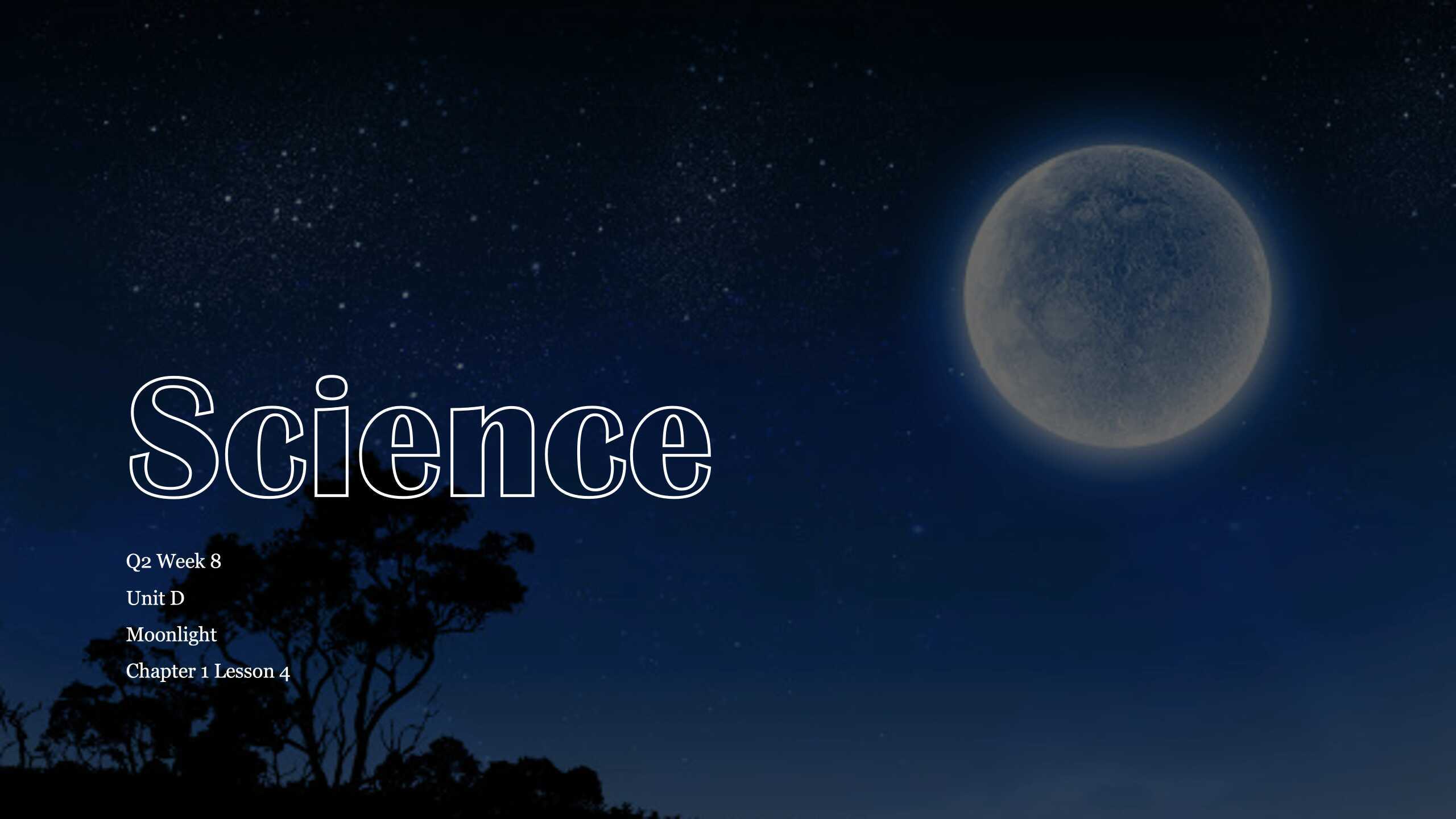 Science: Unit D Chapter 1 Lesson 4 Moonlight