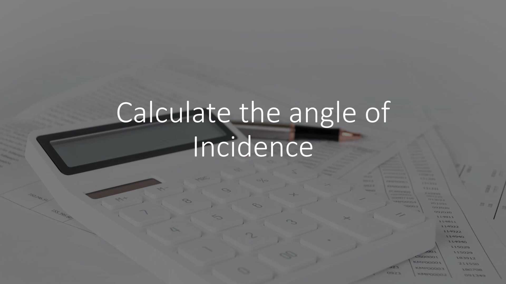 Calculate the angle of Incidence VO (4)